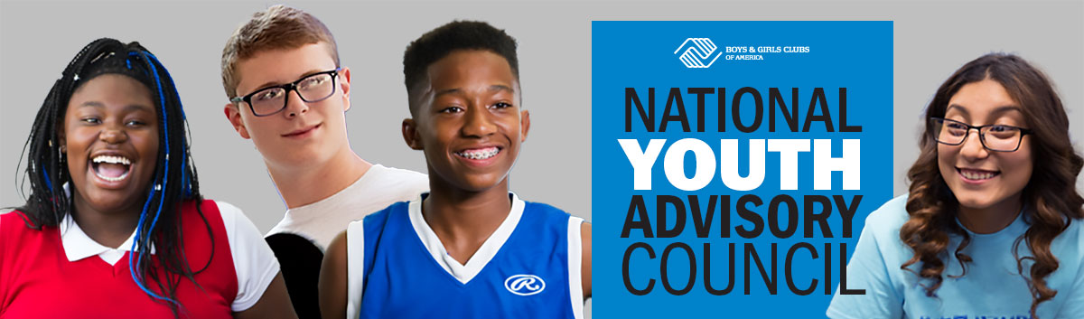 National Youth Advisory Council - Boys & Girls Clubs of America